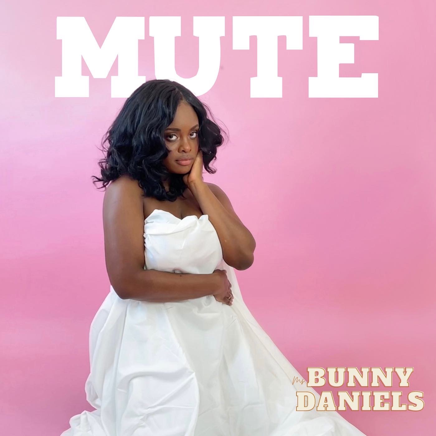 Ms. Bunny Daniels - Mute - Culture Buzz
